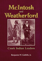 McIntosh and Weatherford: Creek Indian Leaders by Benjamin W. Griffith ...