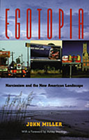 Egotopia: Narcissism and the New American Landscape by John Miller | Goodreads
