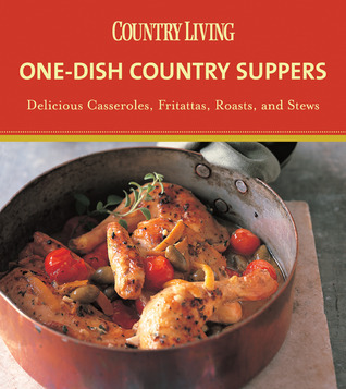 Country Living One-Dish Country Suppers: Delicious Casseroles ...