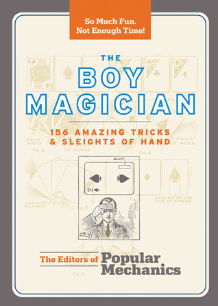 The Boy Magician: 156 Amazing Tricks & Sleights of Hand by Popular ...