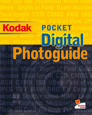 Kodak Pocket Digital Photoguide by Lark Books | Goodreads