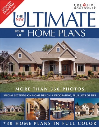 The New Ultimate Book of Home Plans by Creative Homeowner | Goodreads