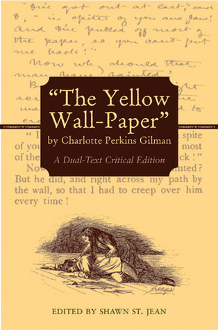 "The Yellow Wall-Paper" by Charlotte Perkins Gilman: A Dual-Text ...