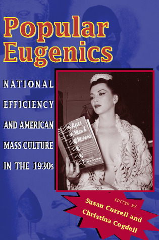 Popular Eugenics: National Efficiency and American Mass Culture in the ...