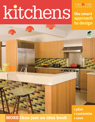 Kitchens: The Smart Approach to Design (Creative Homeowner) More than ...
