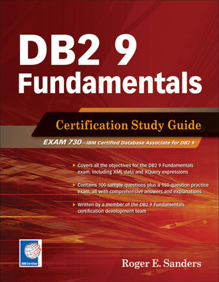 DB2 9 Fundamentals: Certification Study Guide by Roger E. Sanders | Goodreads