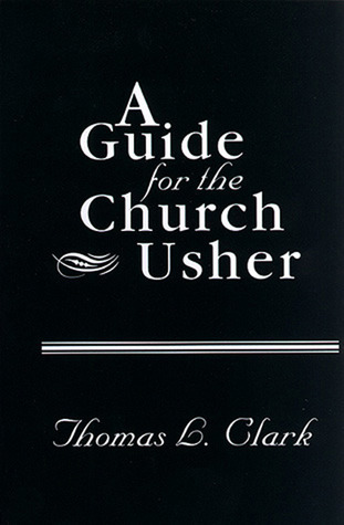 A Guide for the Church Usher by James L. Blevins | Goodreads