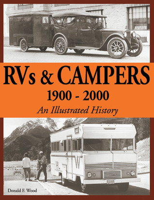 RVs & Campers: 1900-2000 (An Illustrated History) by Donald F. Wood ...