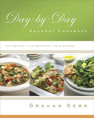 Day-by-Day Gourmet Cookbook: Eat Better, Live Smarter, Help Others by ...
