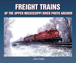 Freight Trains: Of The Upper Mississippi River Photo Archive by John ...