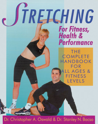 Stretching For Fitness, Health & Performance: The Complete Handbook for ...