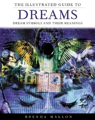 The Illustrated Guide to Dreams: Dream Symbols and Their Meanings by ...