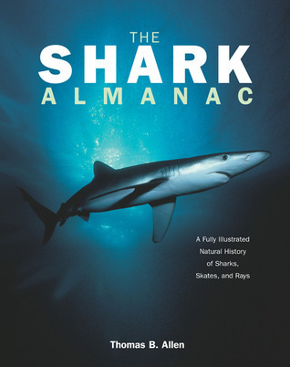 The Shark Almanac: A Fully Illustrated Natural History of Sharks ...