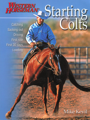 Starting Colts: Catching / Sacking Out / Driving / First Ride / First ...