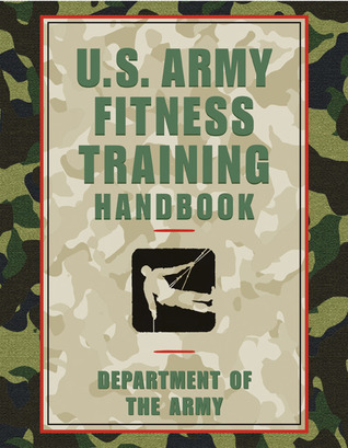 U.S. Army Fitness Training Handbook by U.S. Department of the Army ...