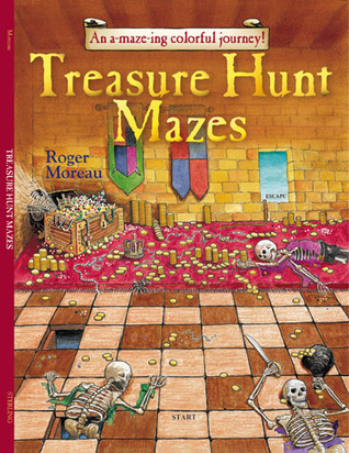 Treasure Hunt Mazes: An A-maze-ing Colorful Journey! by Roger Moreau ...