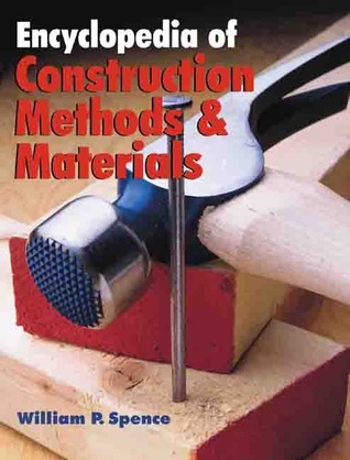 Encyclopedia of Construction Methods & Materials by William P. Spence ...