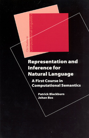 Representation and Inference for Natural Language: A First Course in Computational Semantics by ...