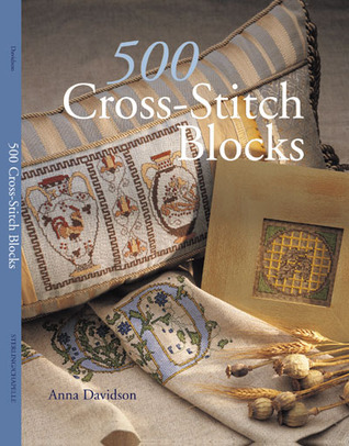 500 Cross-Stitch Blocks by Anna Davidson | Goodreads