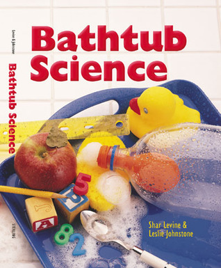 Bathtub Science by Shar Levine | Goodreads