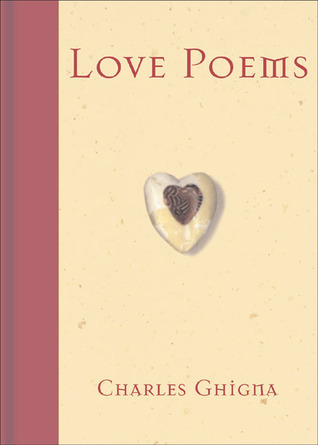 Love Poems by Charles Ghigna | Goodreads