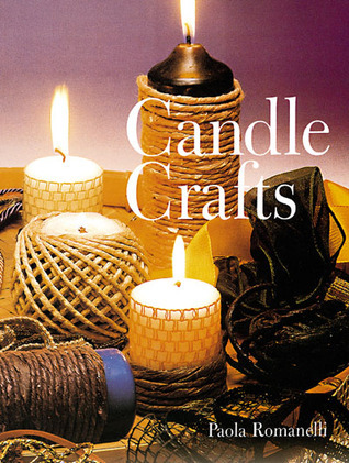 Candle Crafts by Paola Romanelli | Goodreads