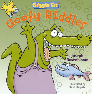 Goofy Riddles (Giggle Fit) by Joseph Rosenbloom | Goodreads