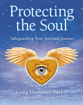 Protecting the Soul: Safeguarding Your Spiritual Journey by Craig ...