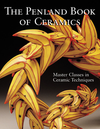 The Penland Book of Ceramics: Masterclasses in Ceramic Techniques by ...