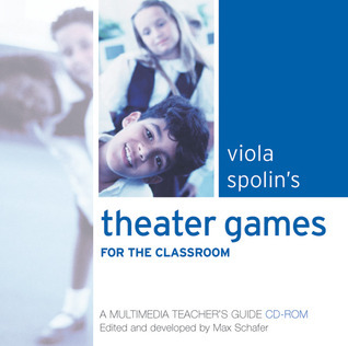Viola Spolin's Theater Games for the Classroom by Viola Spolin | Goodreads