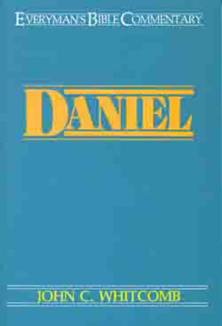 Daniel (Everyman's Bible Commentaries) by John C. Whitcomb | Goodreads
