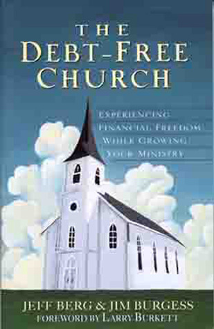 The Debt-Free Church: Experiencing Financial Freedom While Growing Your ...