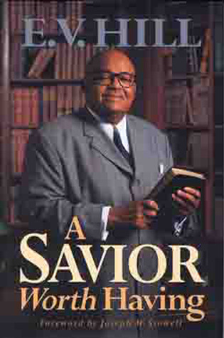 A Savior Worth Having by E.V. Hill | Goodreads