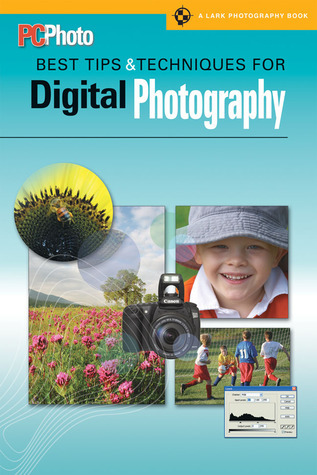 PC Photo Best Tips & Techniques for Digital Photography by Lark Books ...