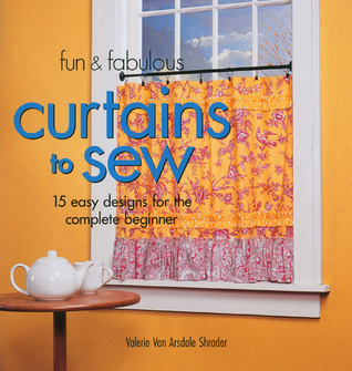 Fun & Fabulous Curtains to Sew: 15 Easy Designs for the Complete ...