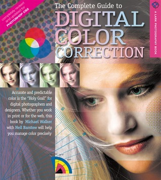 The Complete Guide to Digital Color Correction by Michael Walker ...