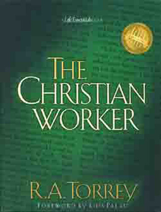 Personal Christian Worker (Life Essentials Book) by Reuben A. Torrey ...