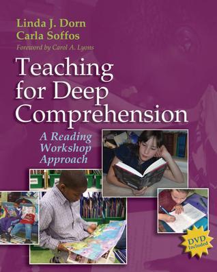 Teaching for Deep Comprehension: A Reading Workshop Approach by Linda J. Dorn | Goodreads