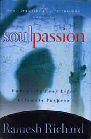 Soul Passion: Embracing Your Life's Ultimate Purpose by Ramesh Richard ...