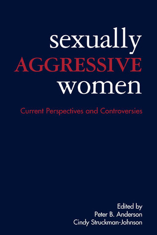 Sexually Aggressive Women: Current Perspectives and Controversies by ...