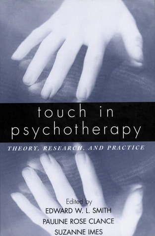 Touch in Psychotherapy: Theory, Research, and Practice by Edward W.L ...