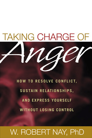 Taking Charge of Anger: How to Resolve Conflict, Sustain Relationships ...