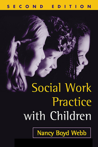 Social Work Practice with Children by Nancy Boyd Webb | Goodreads
