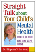 Straight Talk about Your Child's Mental Health: What to Do When ...
