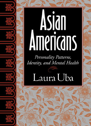 Asian Americans: Personality Patterns, Identity, and Mental Health by ...