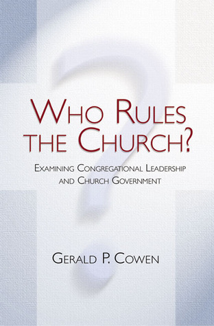 Who Rules the Church?: Examining Congregational Leadership and Church ...