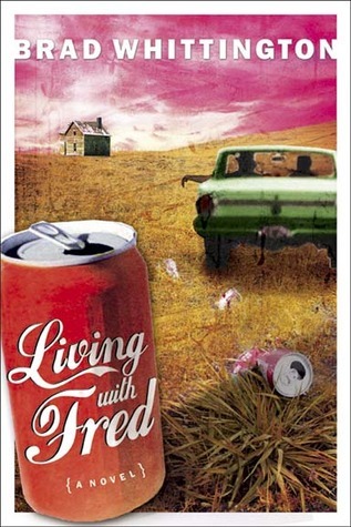Living With Fred (The Fred Books, #2) by Brad Whittington | Goodreads
