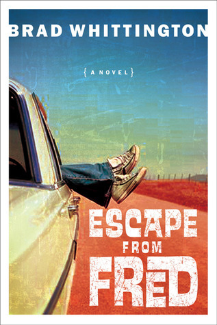 Escape from Fred (The Fred Books, #3) by Brad Whittington | Goodreads
