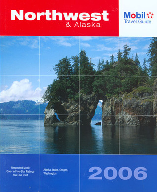Mobil Travel Guide: Northwest & Alaska 2006 (MOBIL TRAVEL GUIDE ...