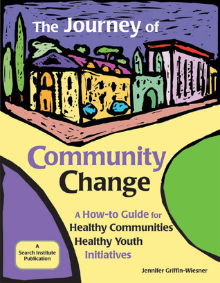 The Journey of Community Change: A How-to Guide for Healthy Communities ...